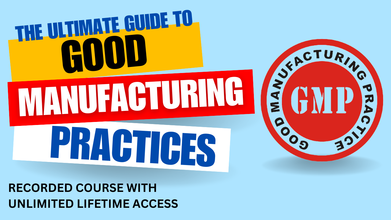 The Ultimate Guide to Good Manufacturing Practices (GMP)
