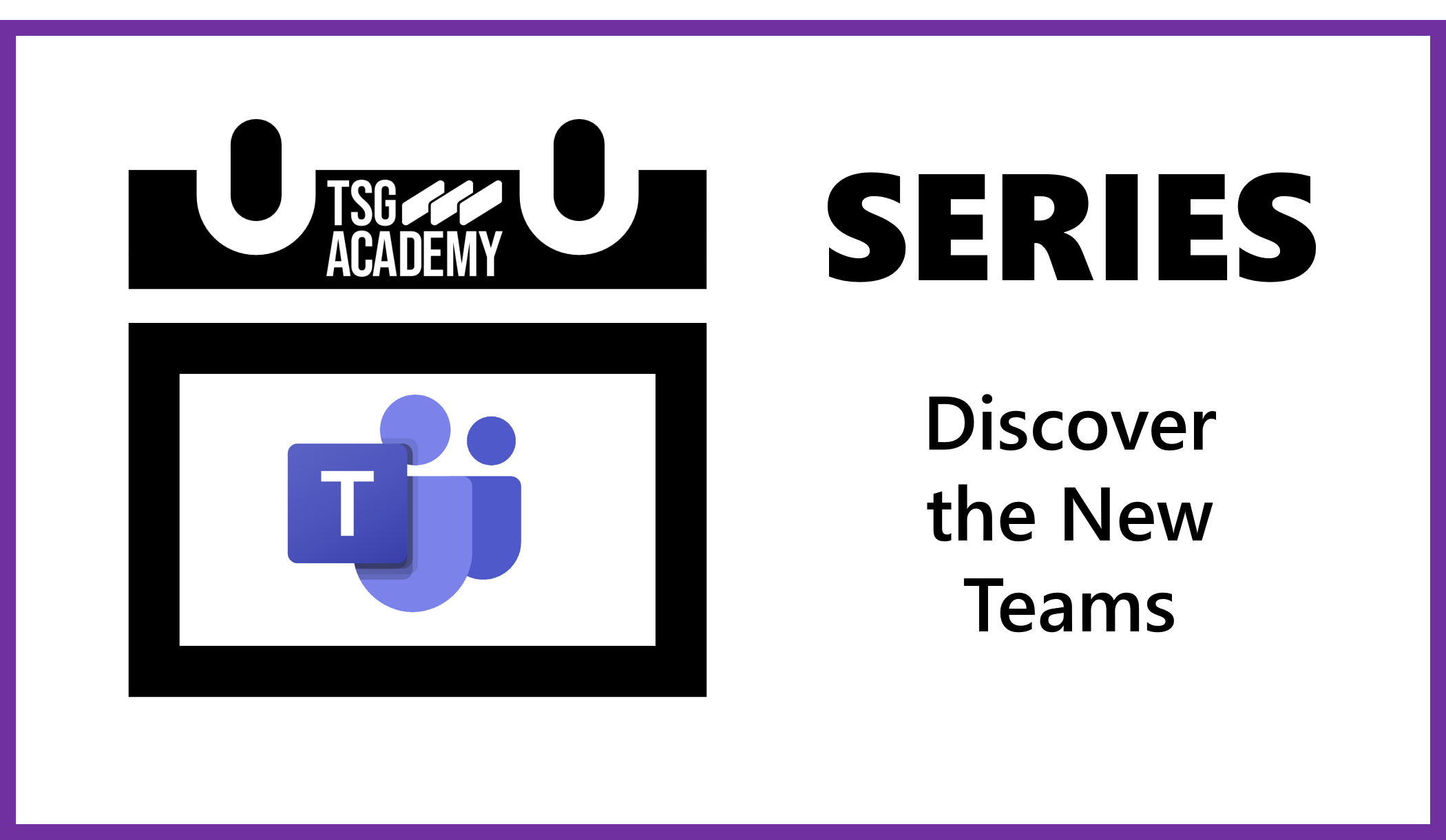 Discover the New Teams (Course Series)