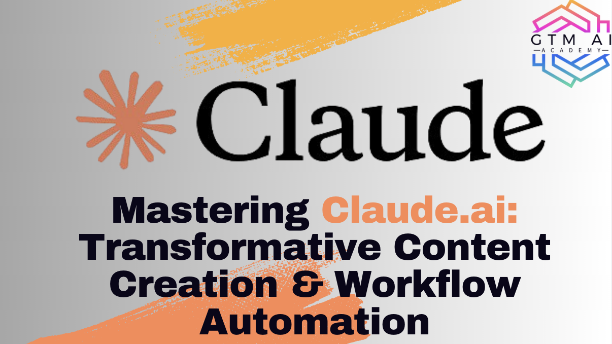 Mastering Claude.ai: Transformative Content Creation & Workflow Automation Mastering Claude.ai: Transformative Content Creation & Workflow Automation