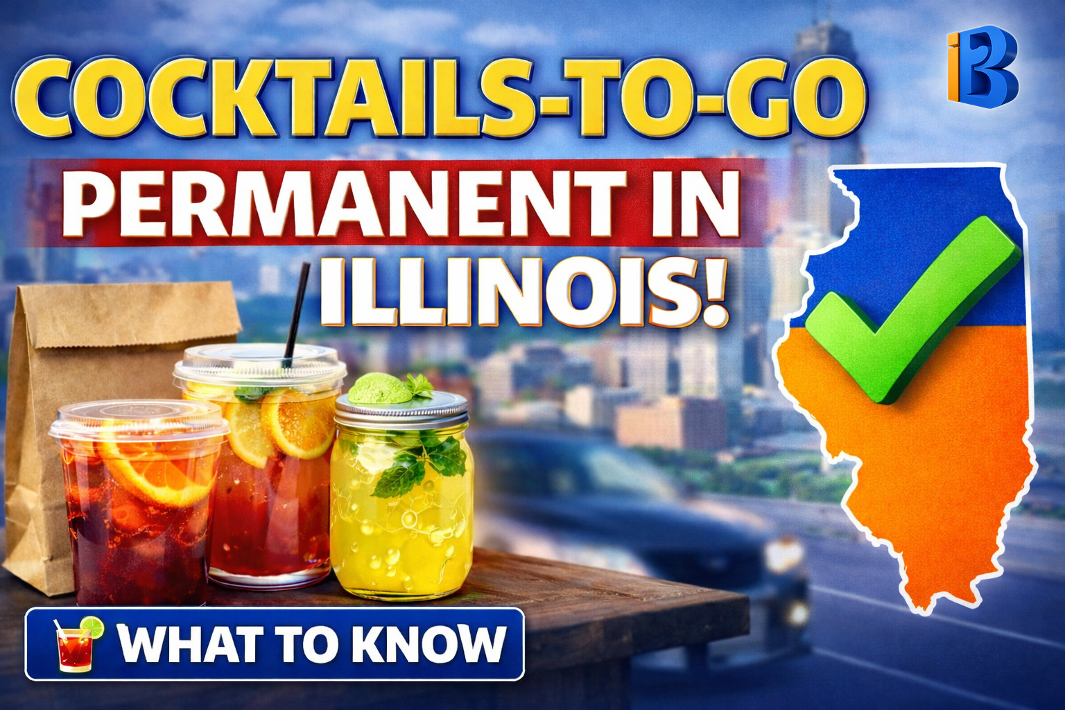 Cocktails-to-Go Are Officially Permanent in Illinois — Here’s What It Means