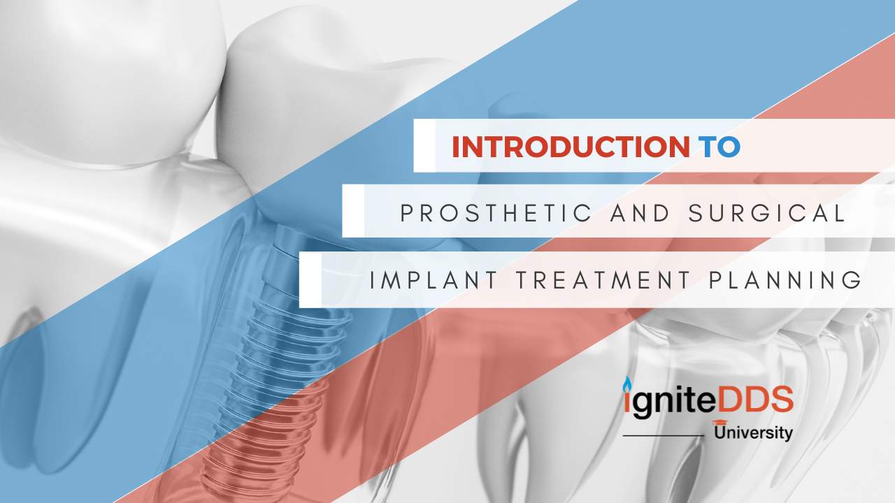 Introduction to Prosthetic and Surgical Implant Treatment Planning