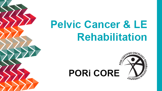 Pelvic Cancer & Lower Extremity Cancer Rehabilitation