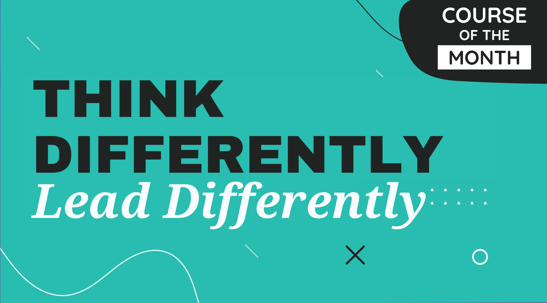 Think Differently Lead Differently