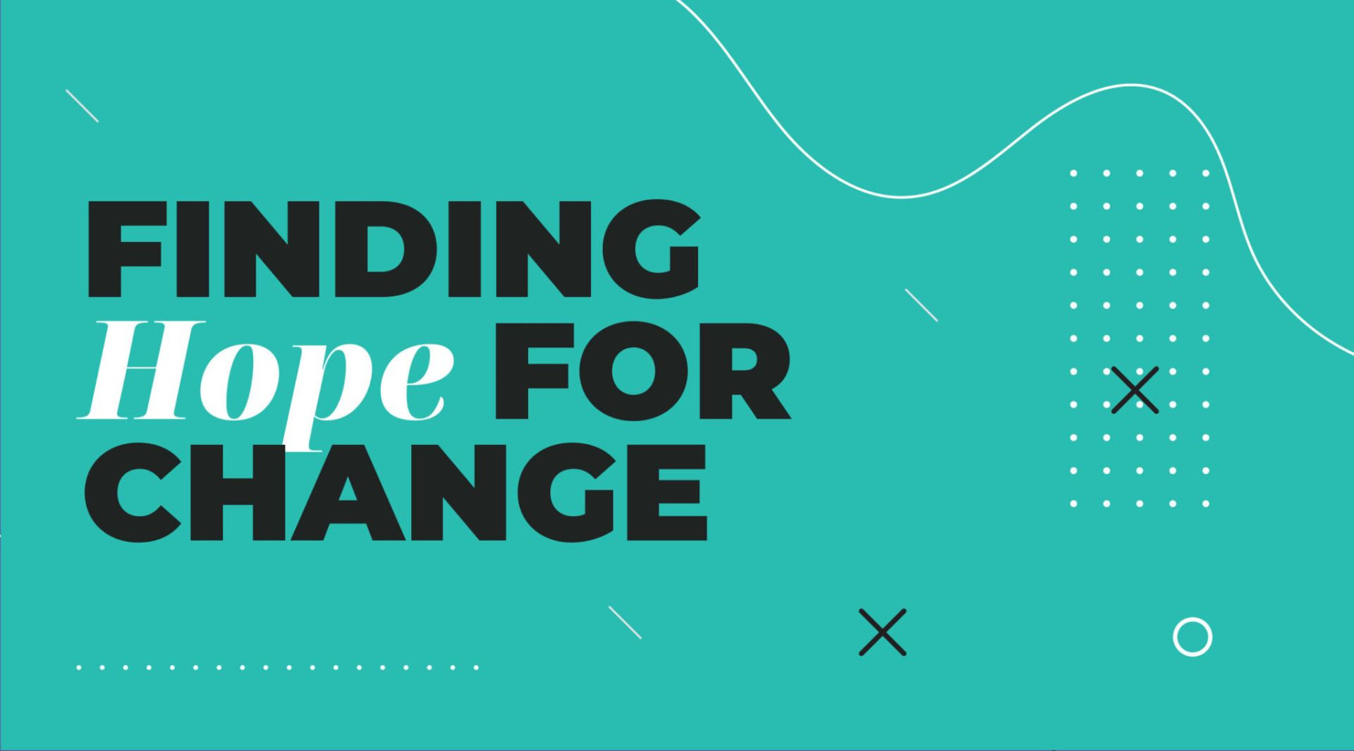 Finding Hope For Change