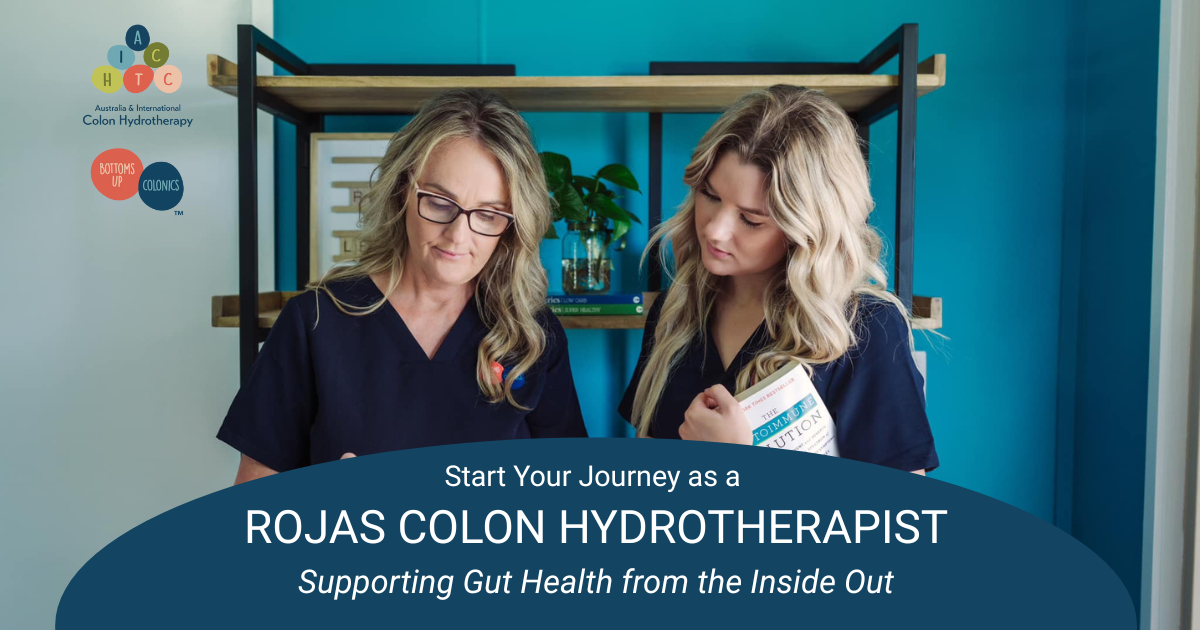 Closed Rojas Colon Hydrotherapy Foundation Course with Bottoms Up Colonics