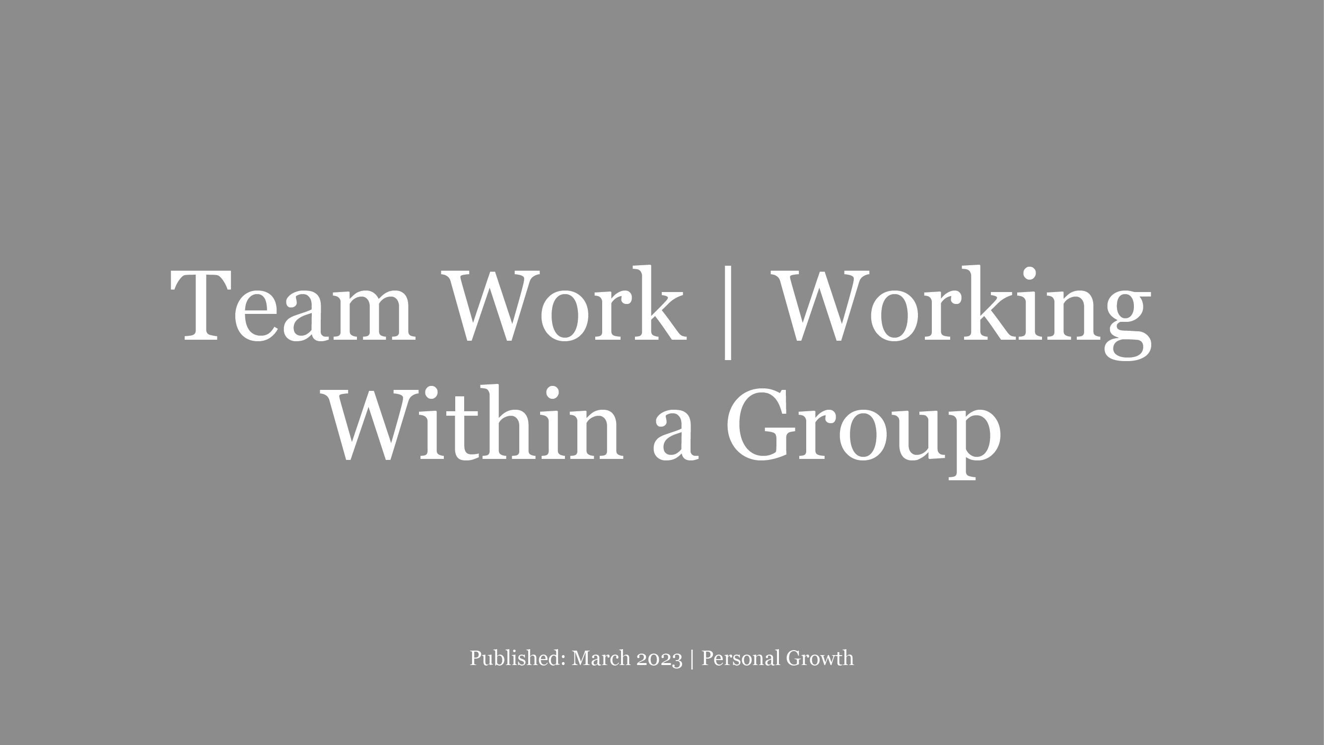 Team Work | Working Within a Group