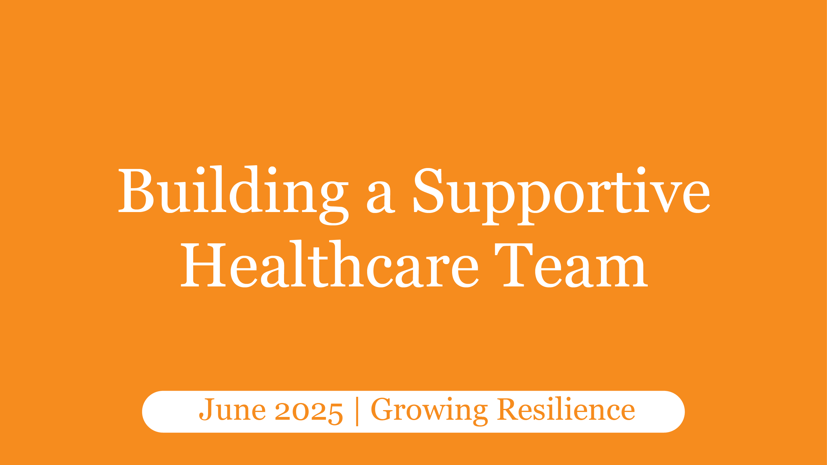 Building a Supportive Healthcare Team