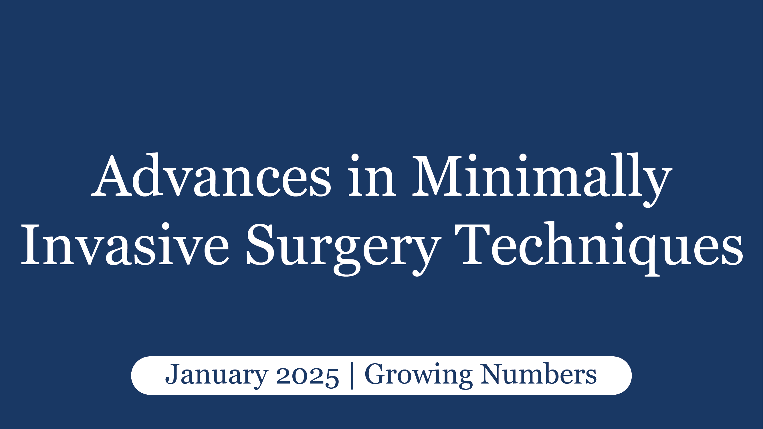 Advances in Minimally Invasive Surgery Techniques