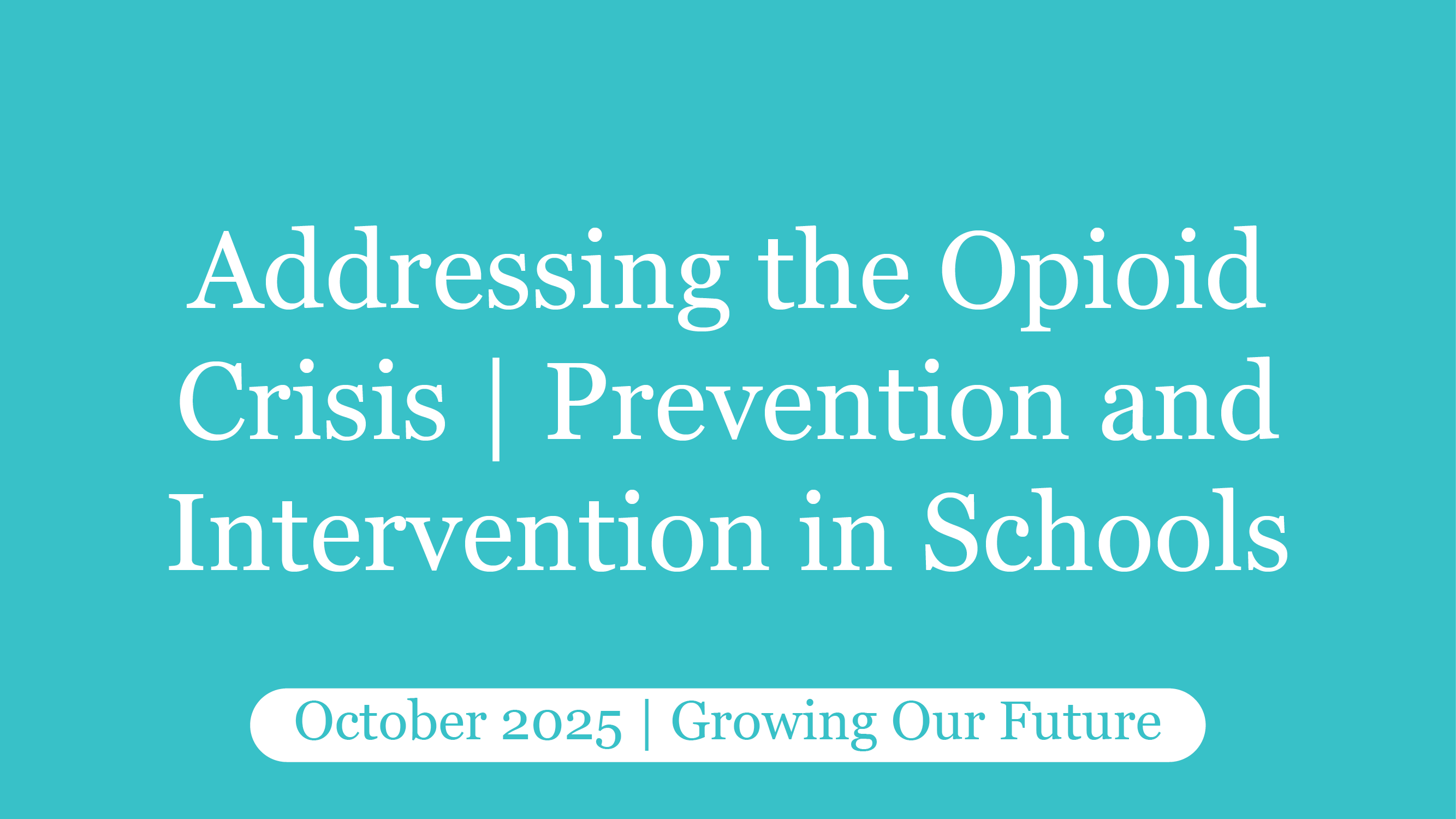 Addressing the Opioid Crisis | Prevention and Intervention in Schools