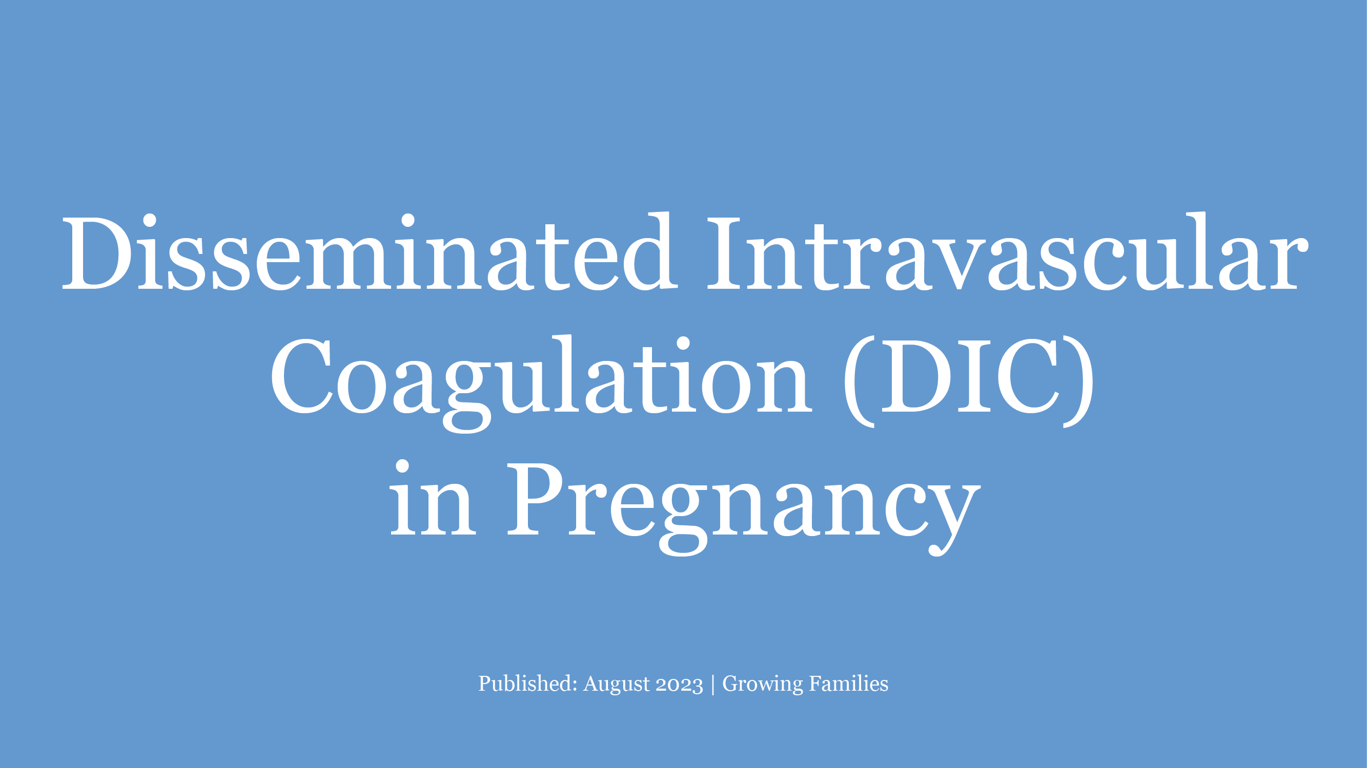 Disseminated Intravascular Coagulation (DIC) in Pregnancy