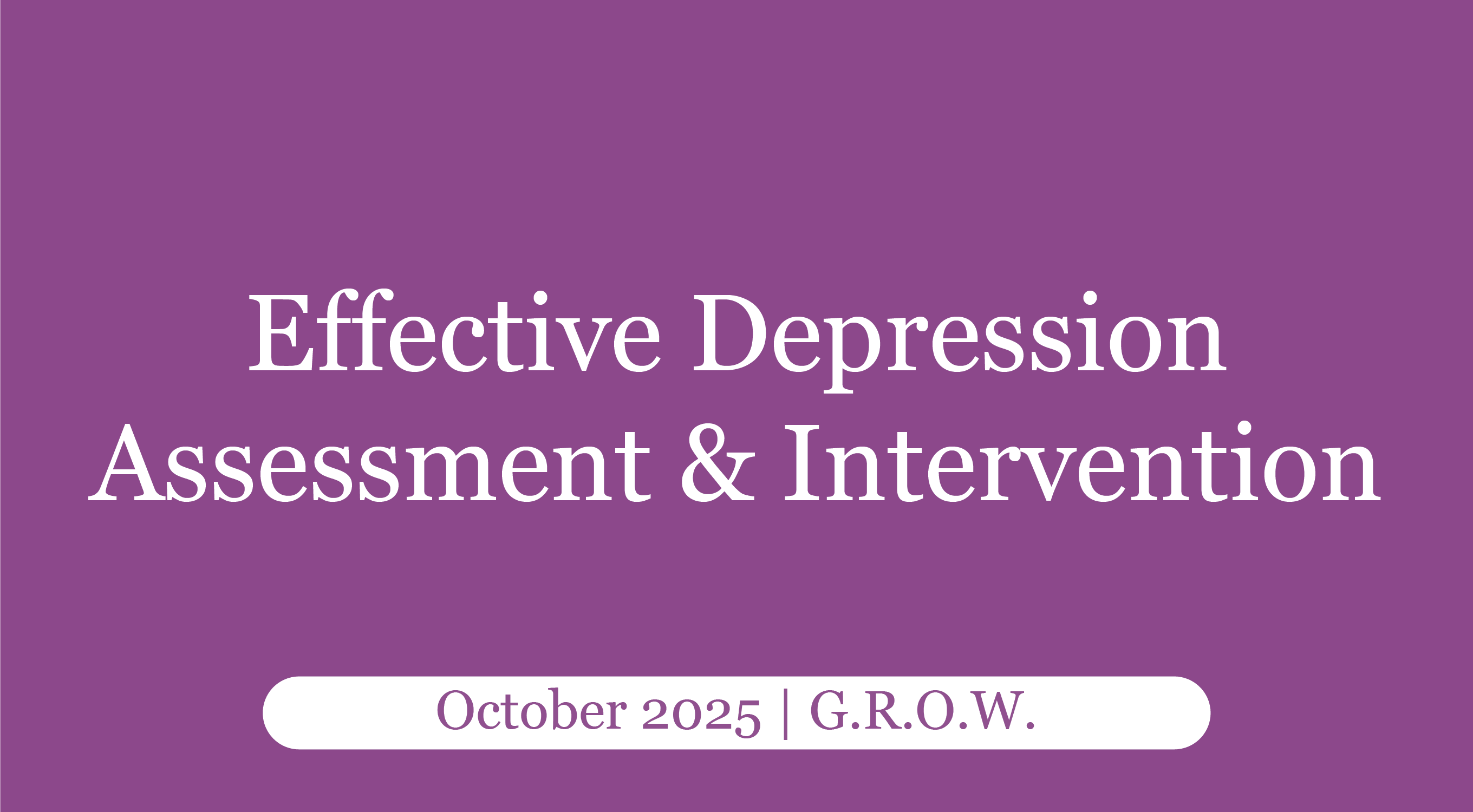 Effective Depression Assessment & Intervention