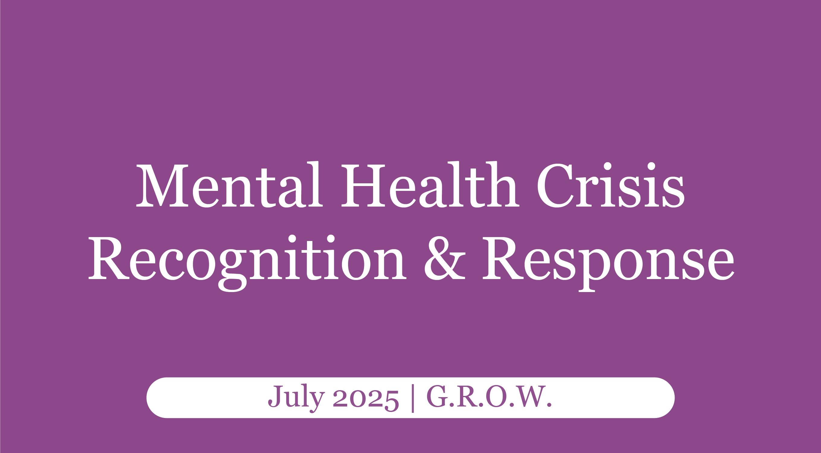 Mental Health Crisis Recognition & Response