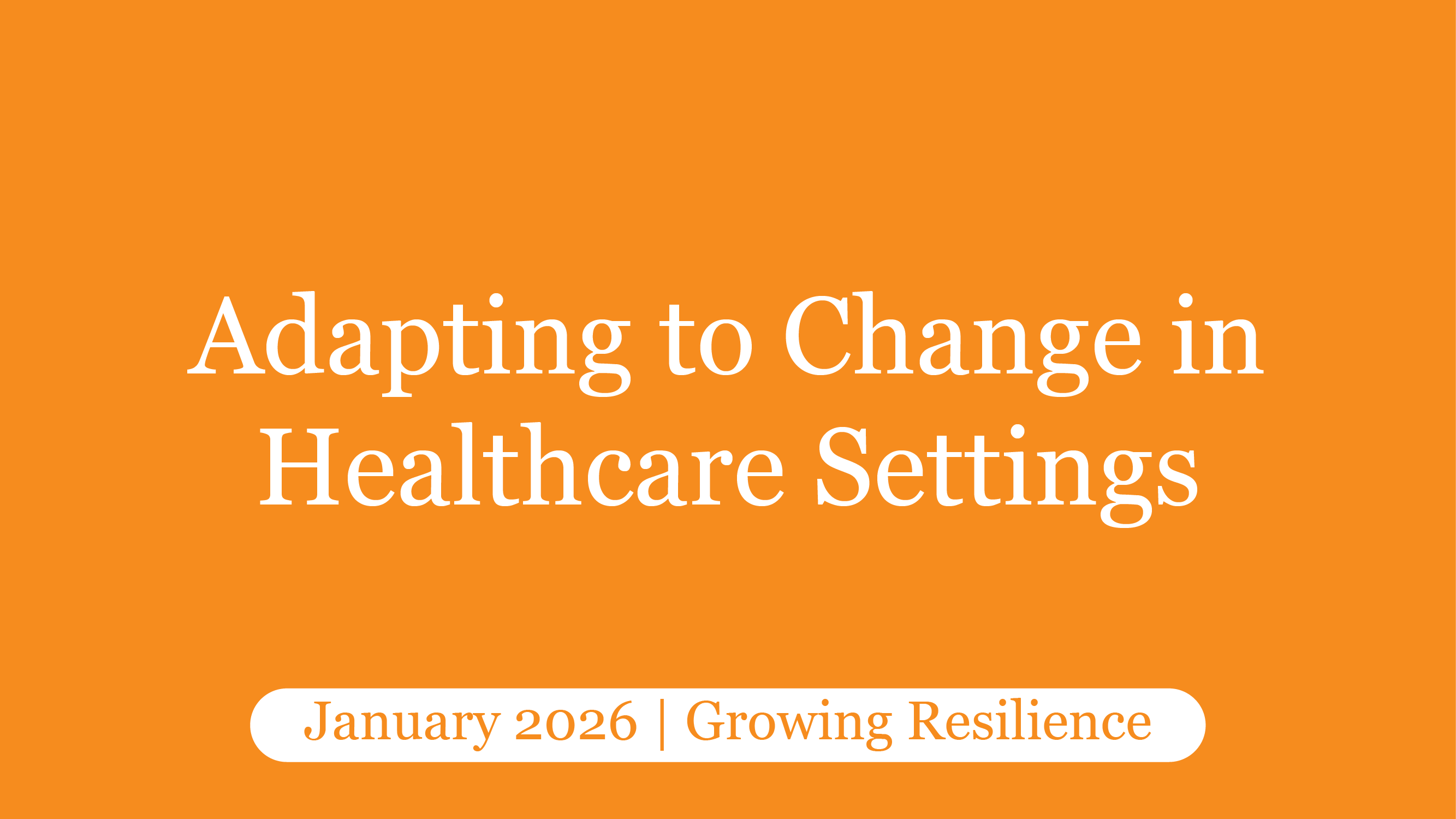 Adapting to Change in Healthcare Settings
