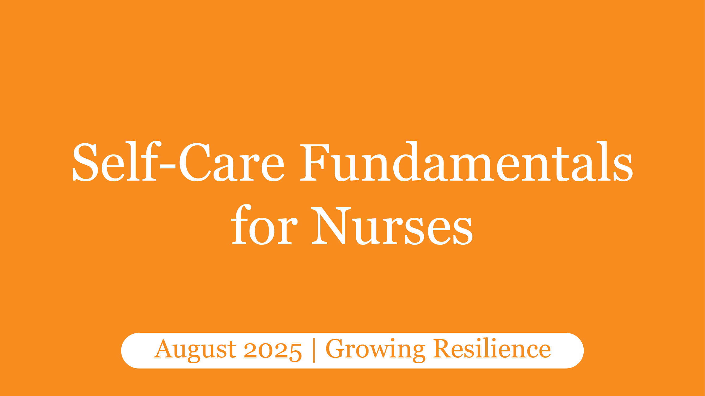 Self-Care Fundamentals for Nurses