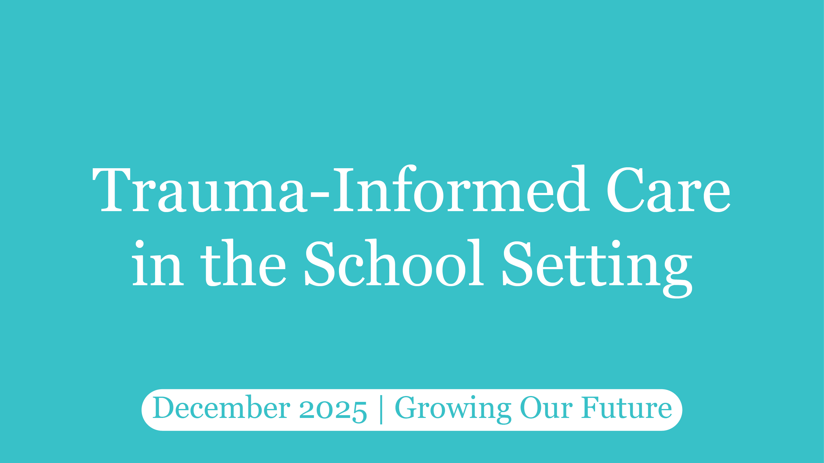 Trauma-Informed Care in the School Setting