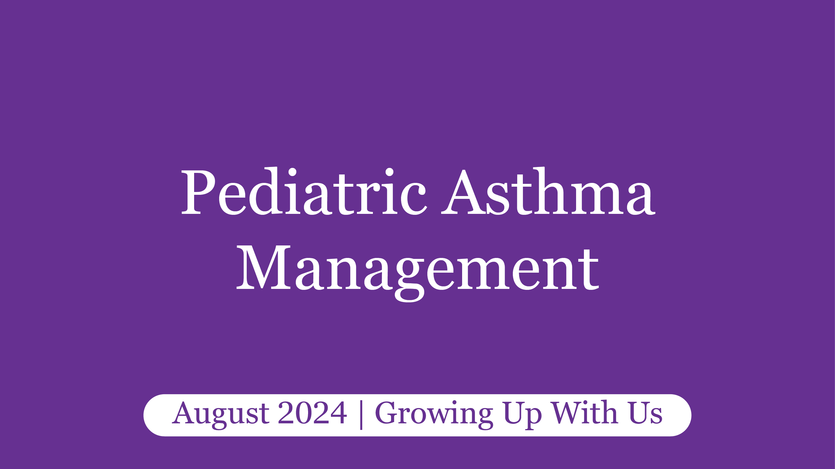 Pediatric Asthma Management