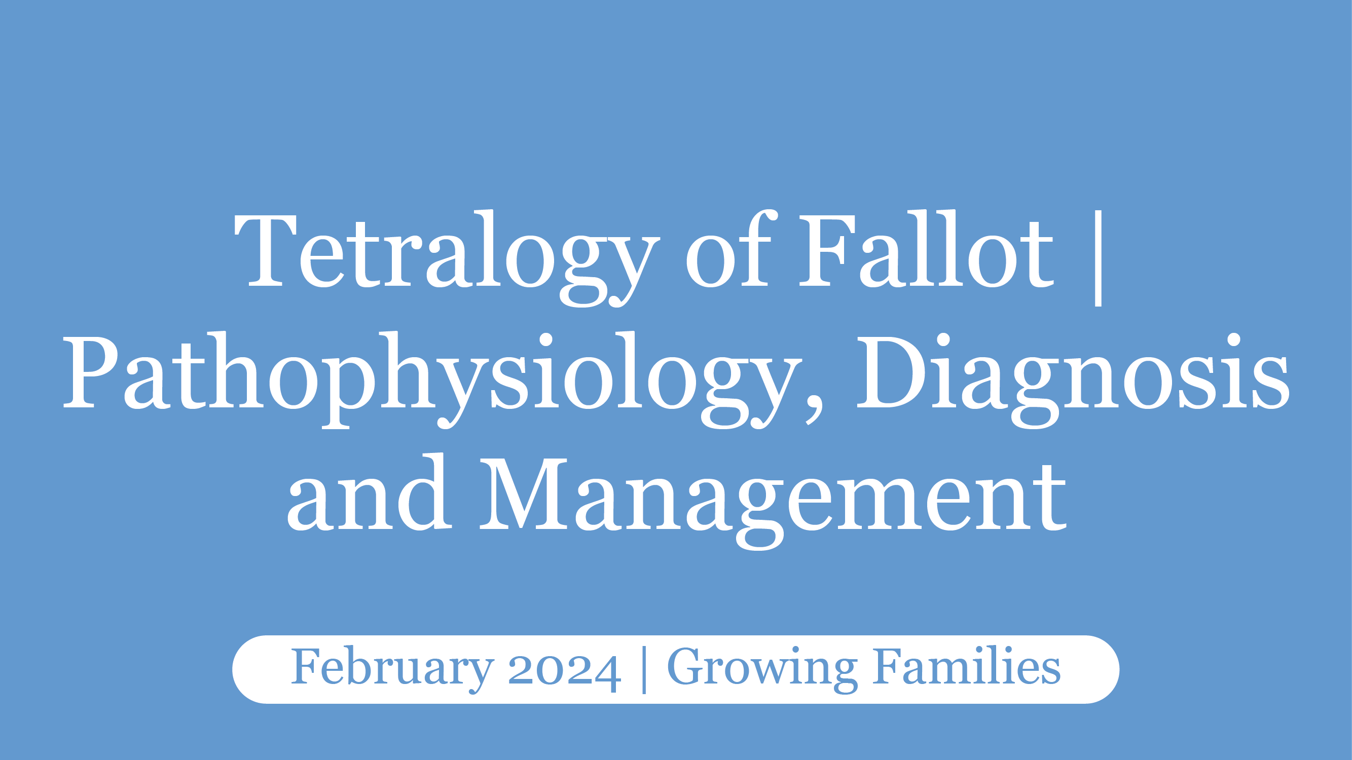 Tetralogy of Fallot | Pathophysiology, Diagnosis and Management