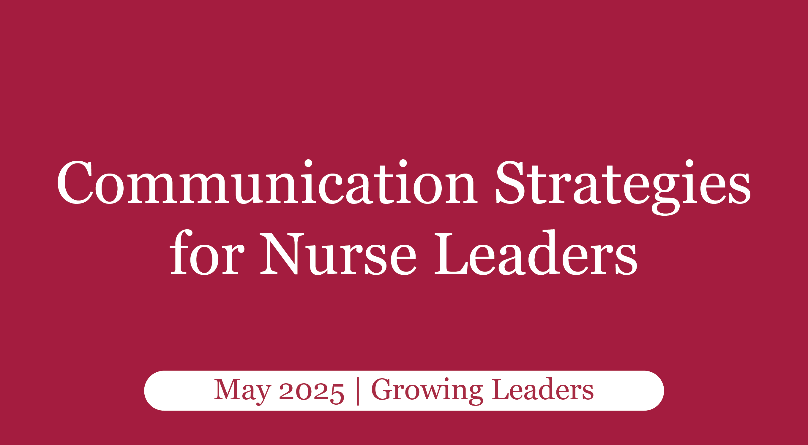 Communication Strategies for Nurse Leaders