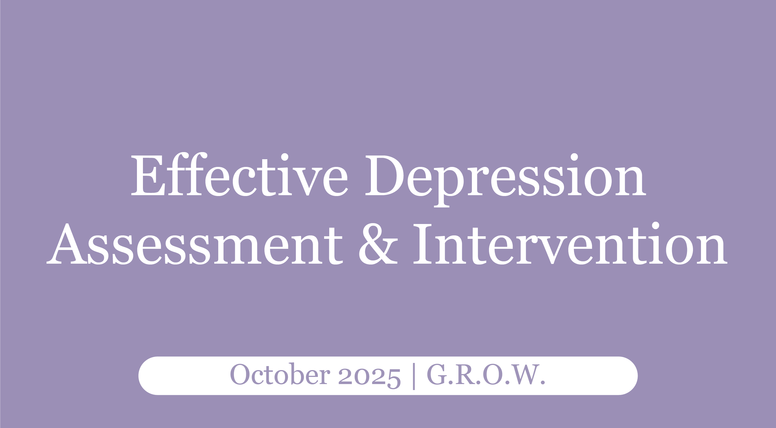 Effective Depression Assessment & Intervention
