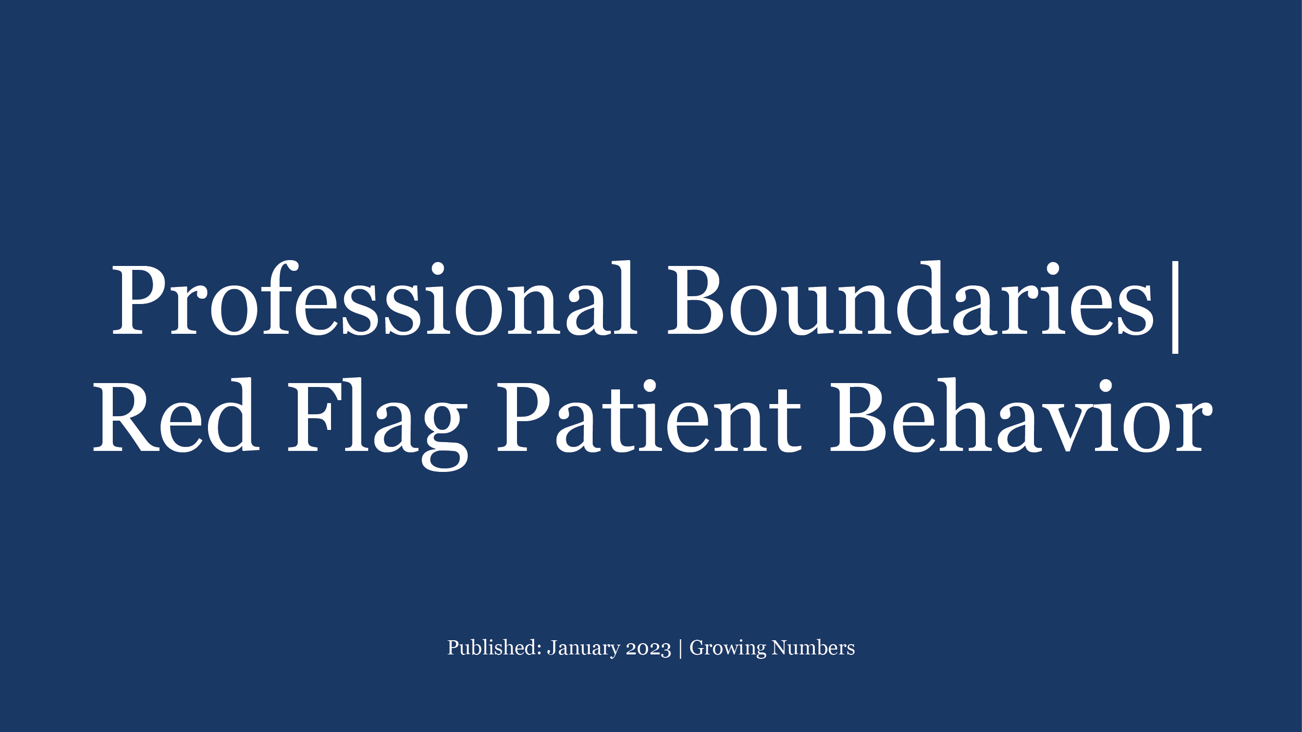 Professional Boundaries | Red Flag Patient Behavior