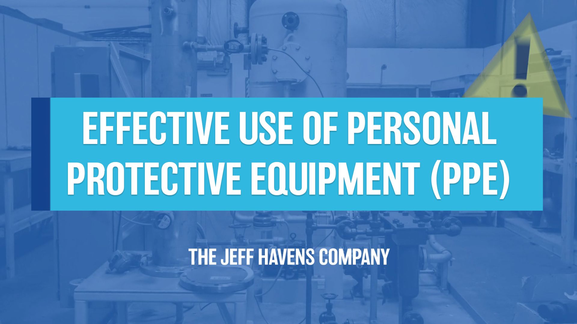 Effective Use of Personal Protective Equipment (PPE)