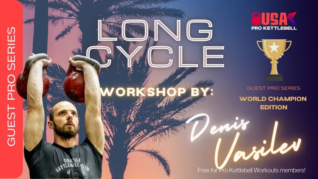 Long Cycle Workshop with World Champion Denis Vasilev (2+ Hr. Recording)