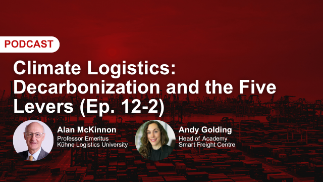 Podcast – Episode 12: Part 2 | Climate Logistics: Decarbonization and ...
