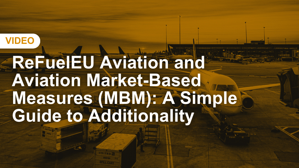 Video – ReFuelEU Aviation and Aviation Market-Based Measures (MBM): A ...