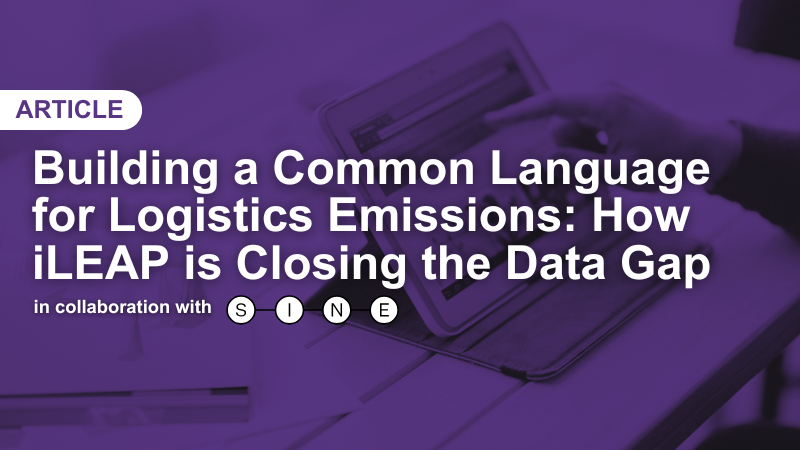 Article – Building a Common Language for Logistics Emissions: How iLEAP ...