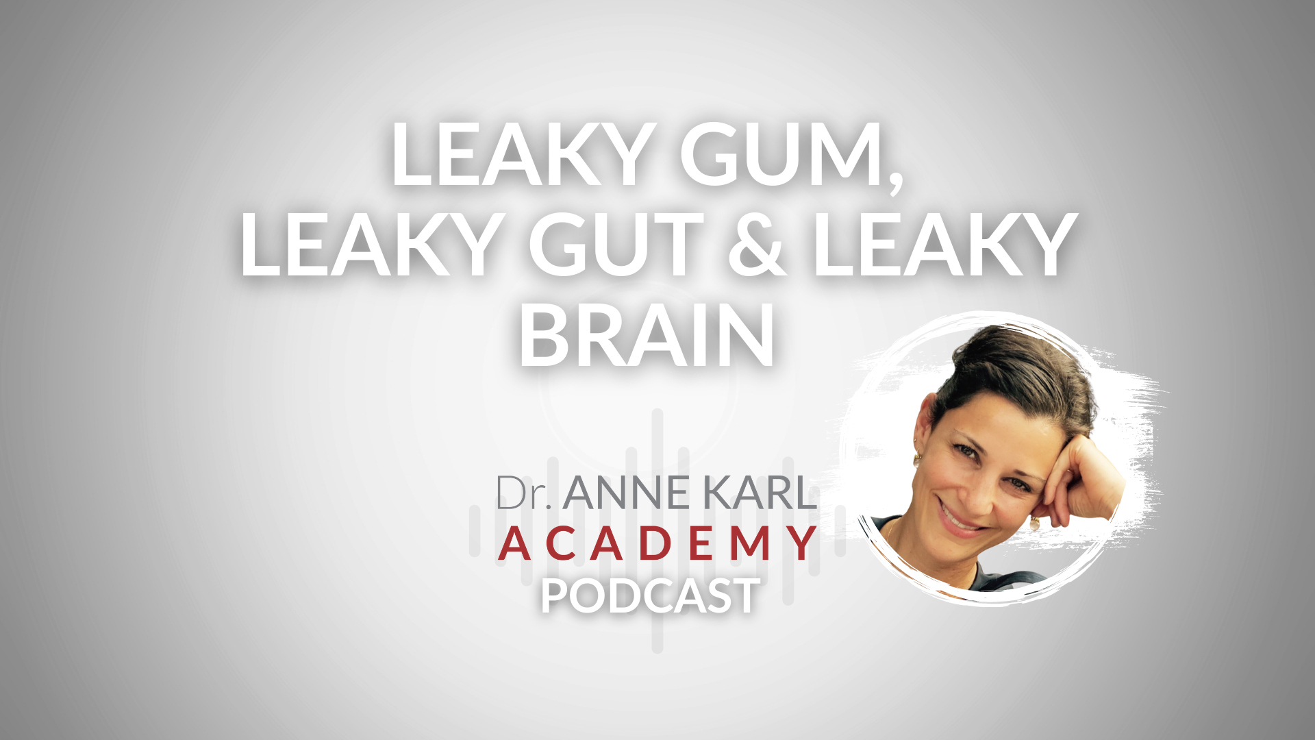 Leaky Gum, Leaky Gut und Leaky Brain