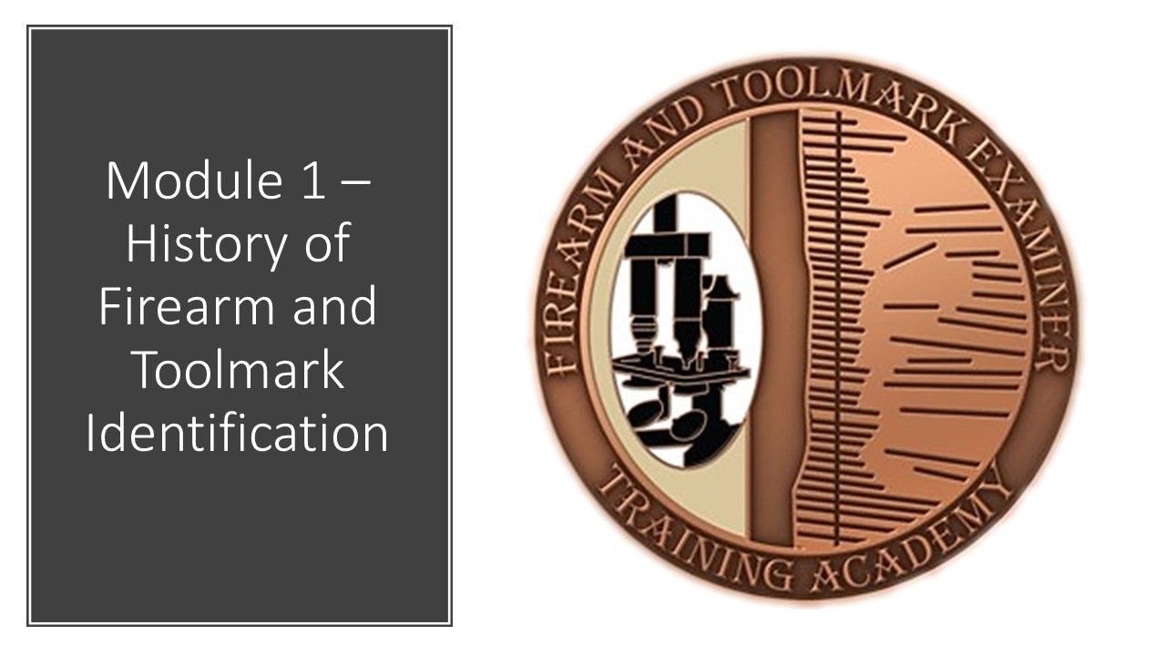 Module 1 - History of Firearm and Toolmark Identification
