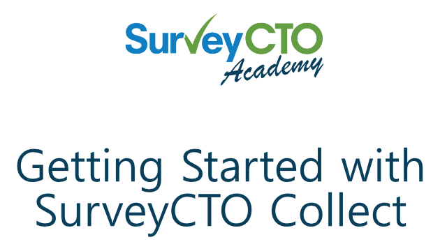 Getting Started with SurveyCTO Collect