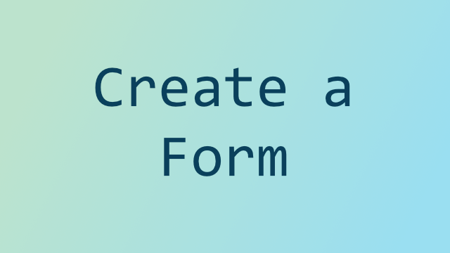 Create a Form