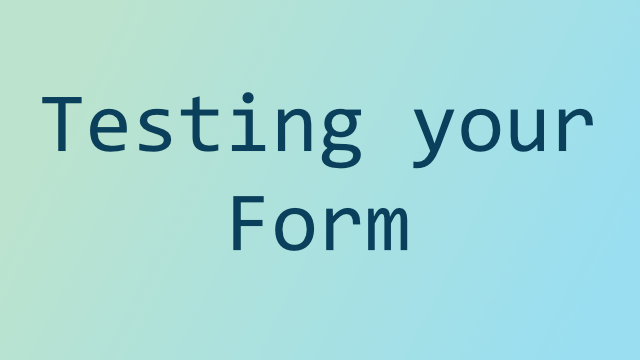 Testing your Form