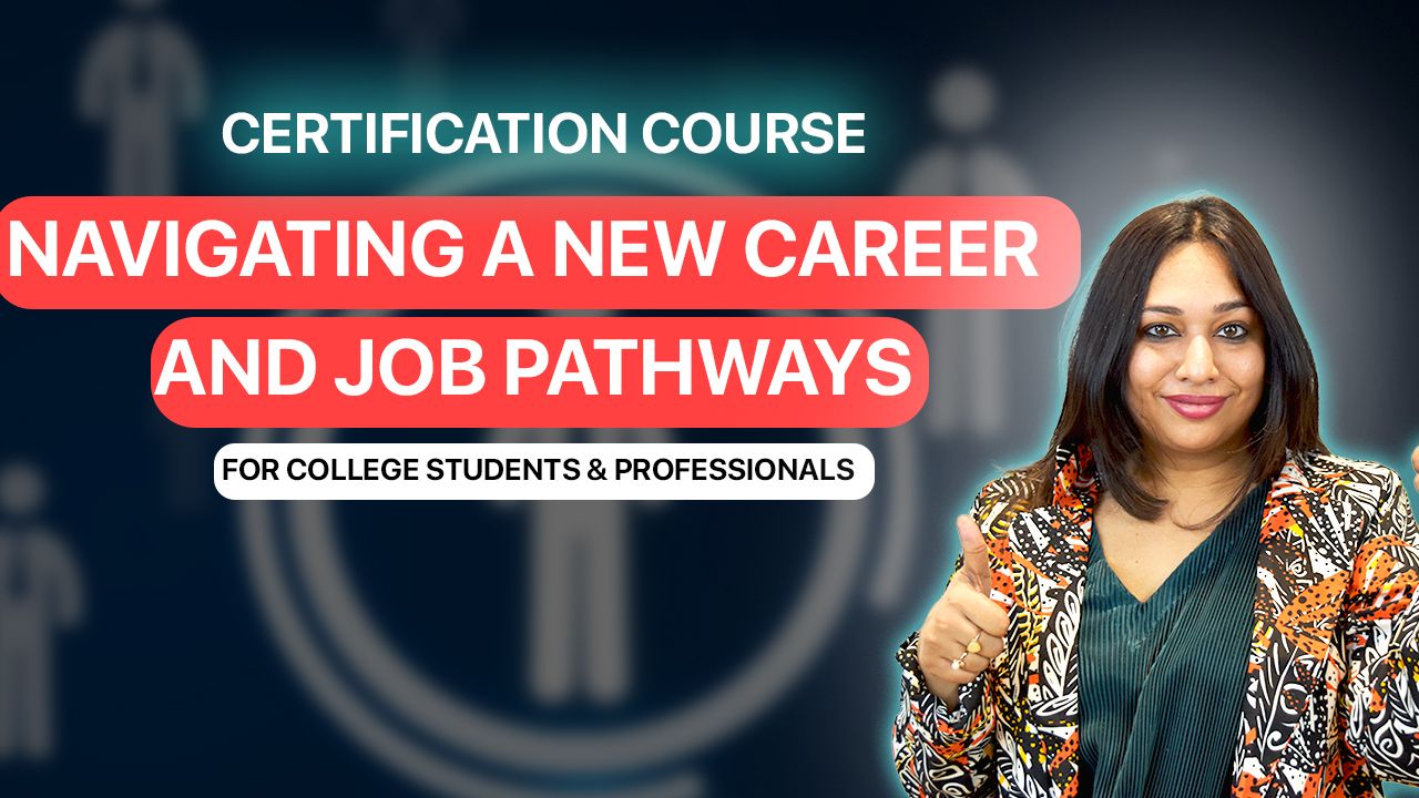 Certification Course Navigating a new Career & Job Pathways for ...