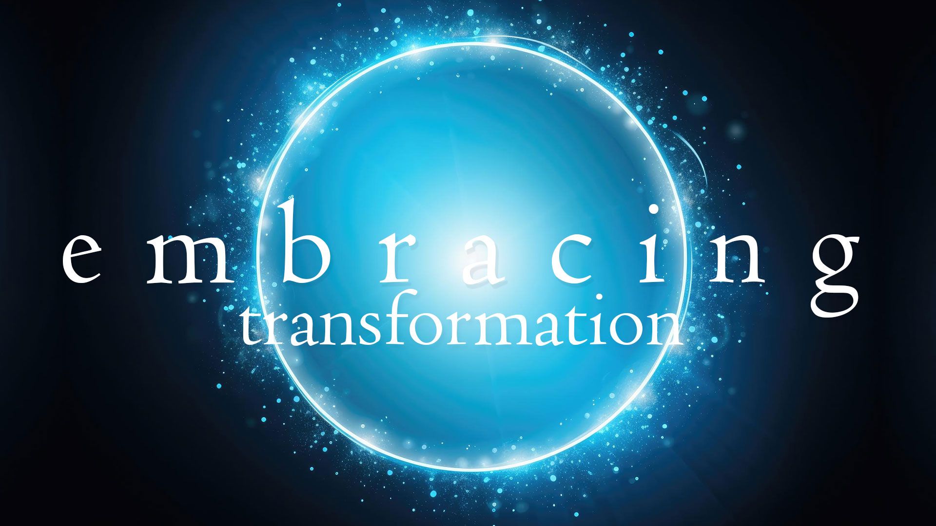 Embracing Transformation