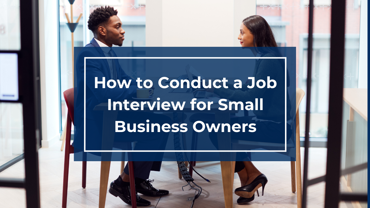 How to Conduct a Job Interview for Small Business Owners
