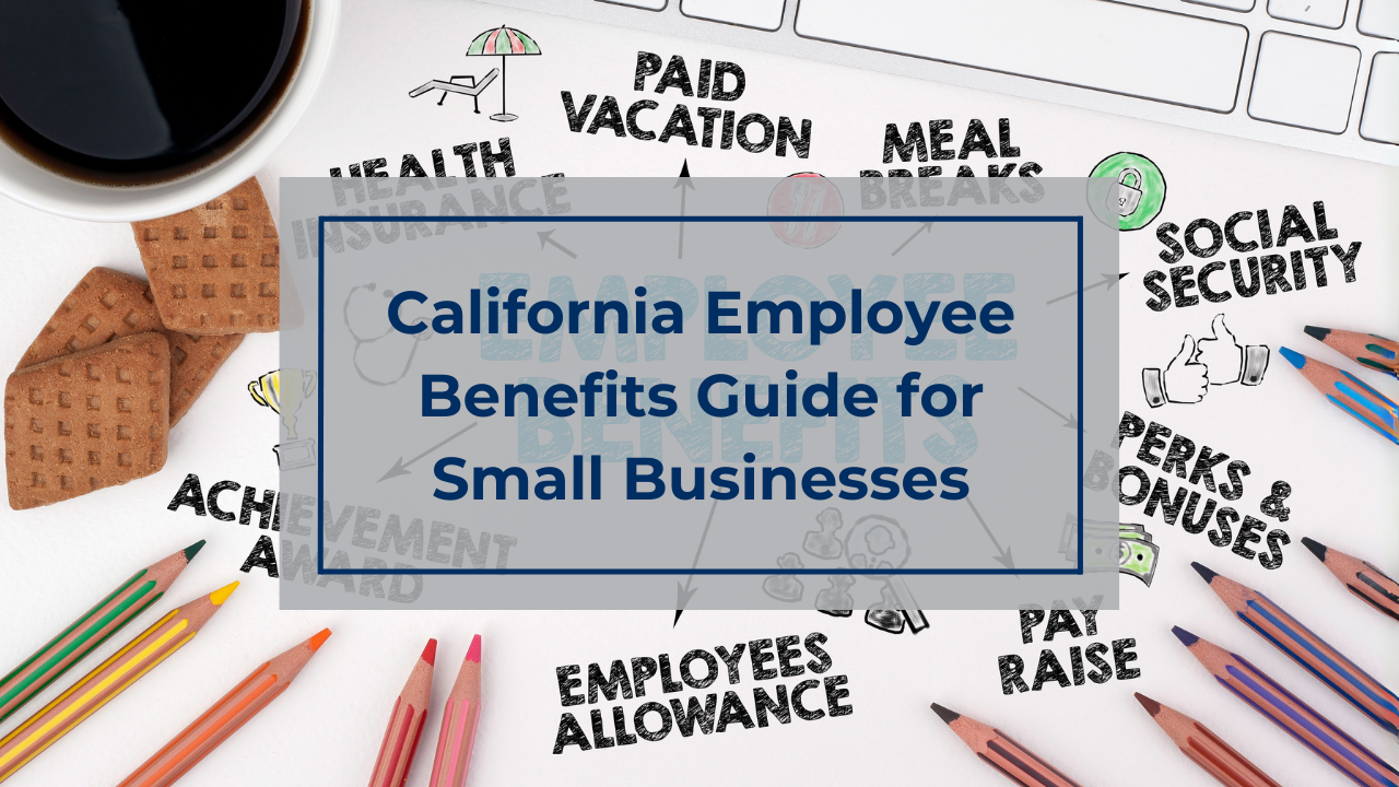 California Employee Benefits Guide for Small Businesses