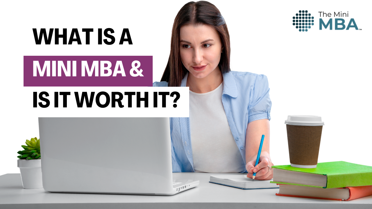 What Is a Mini MBA & Is It Worth It? Pros, Costs, and Value