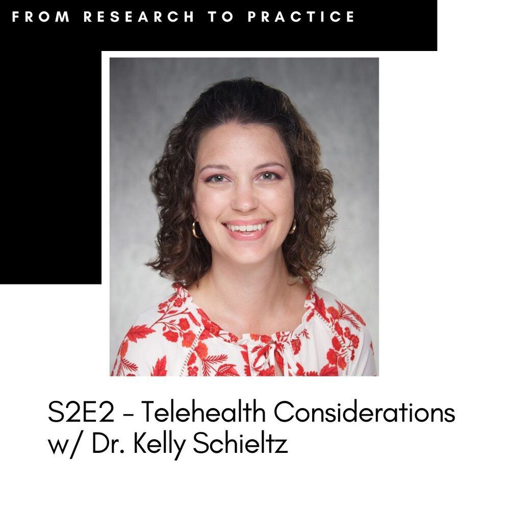 S2E2 - TELEHEALTH CONSIDERATIONS W/ DR. KELLY SCHIELTZ