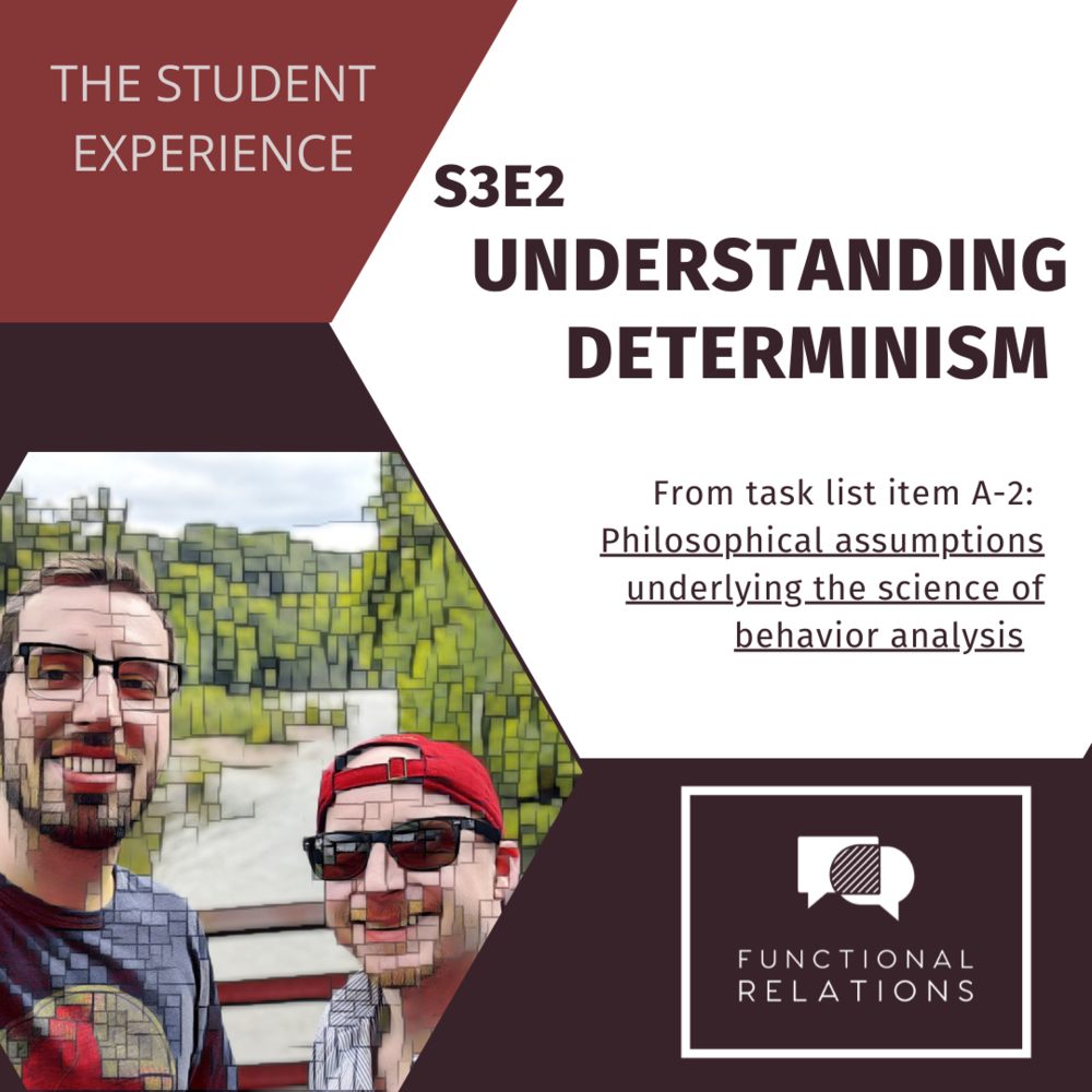 S3E2 - THE STUDENT EXPERIENCE: UNDERSTANDING DETERMINISM