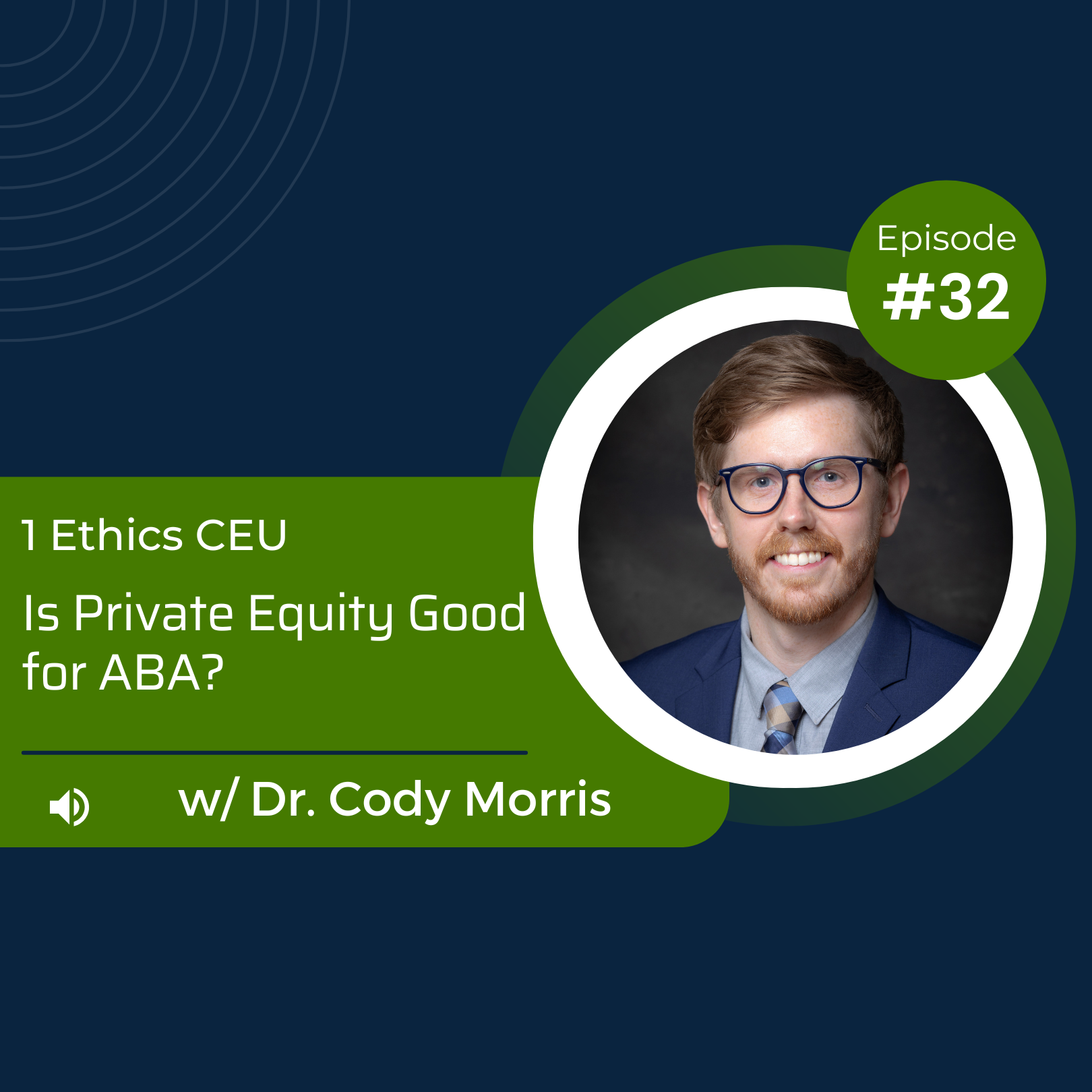 #32 - Is Private Equity Good for ABA? w/ Dr. Cody Morris