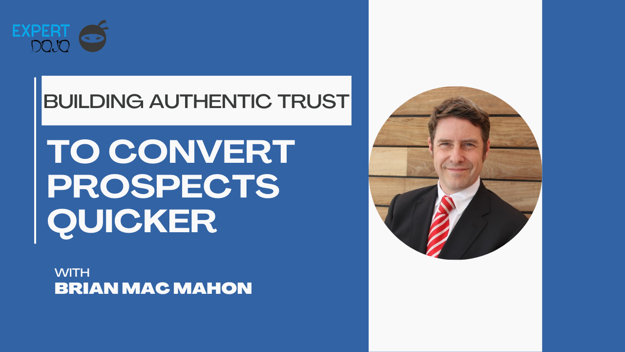 Building Authentic Trust to Convert Prospects Quicker