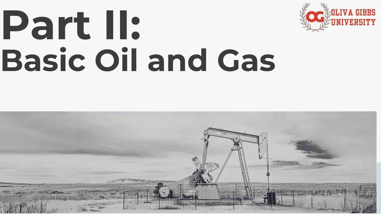 Part II: Basic Oil and Gas