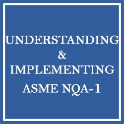 Understanding & Implementing ASME NQA-1