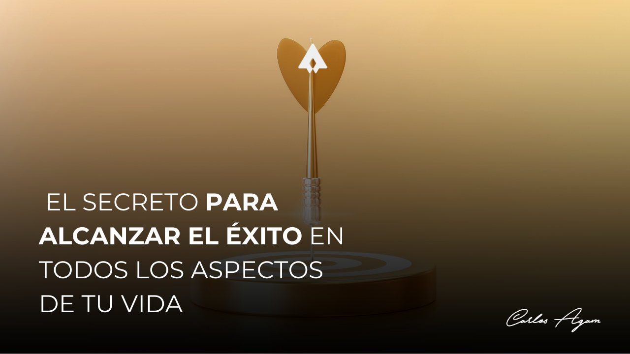 27-El secreto para alcanzar el éxito en todos los aspectos de tu vida