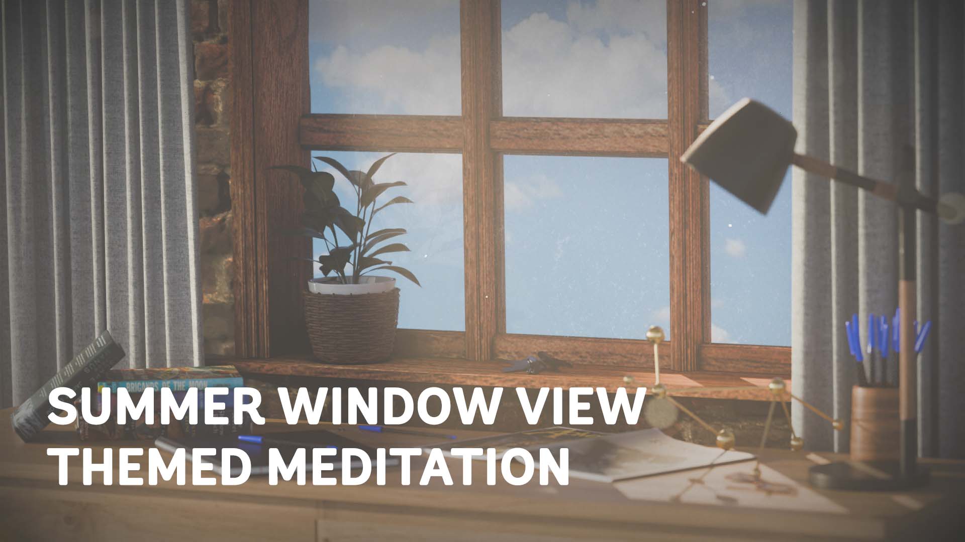 Summer Window View themed Meditation