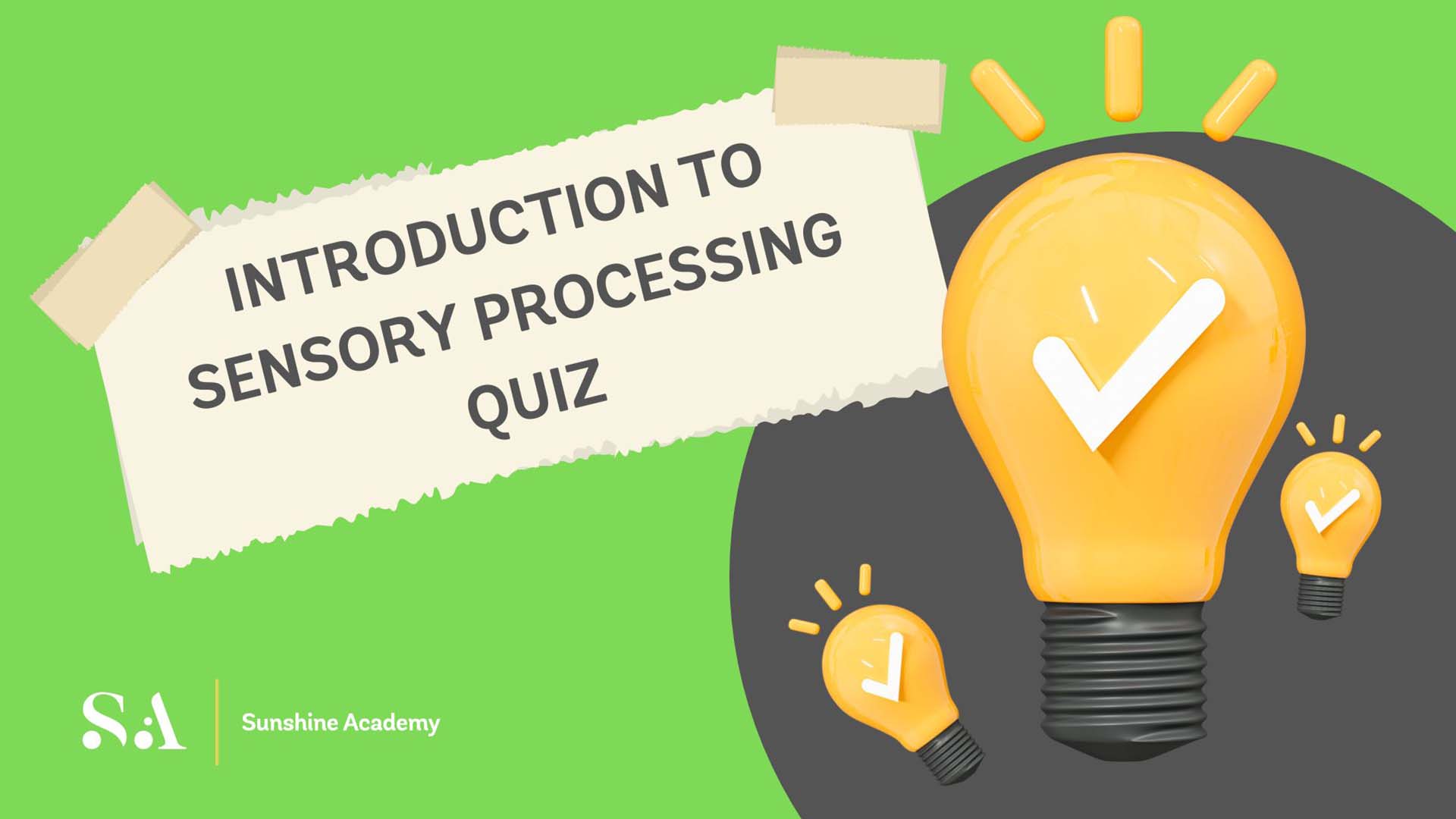 Introduction to Sensory Processing quiz