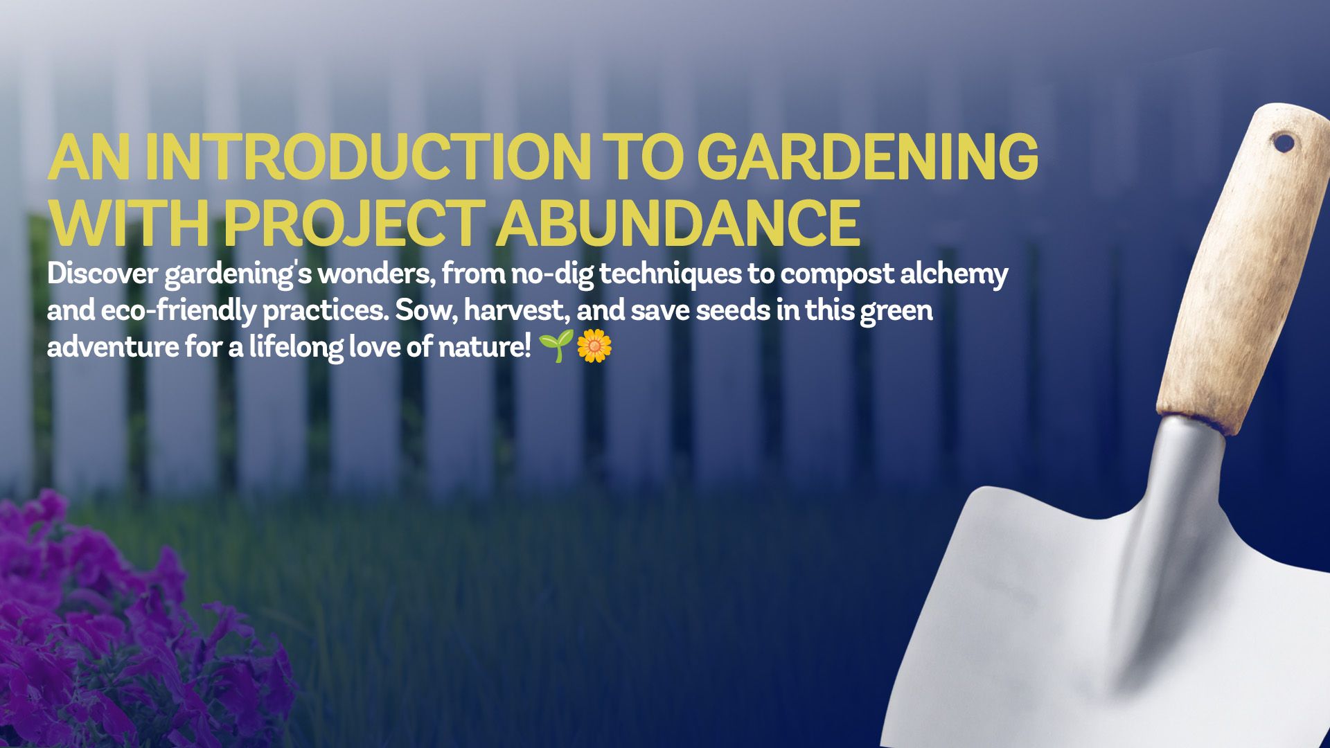 Introduction to Gardening with Project Abundance
