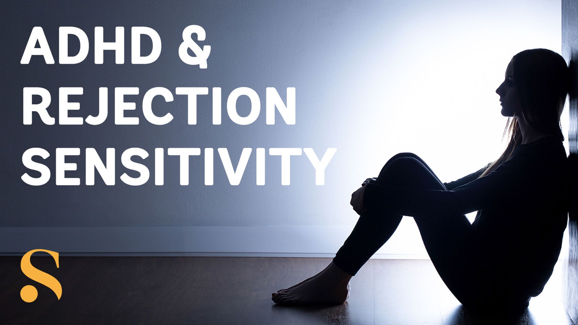 ADHD: What is Rejection Sensitive Dysphoria? - Audio Blog